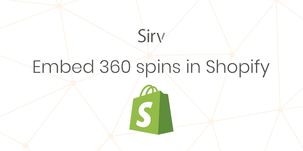 How to add 360 Spins to Shopify - Sirv Help Center