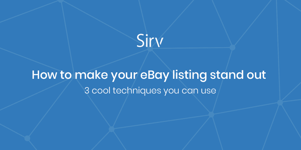How to Make Your eBay Listing Stand Out: 3 Cool Techniques You Can Use ...